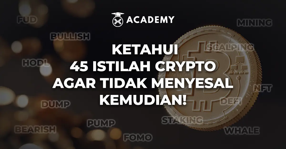 Ketahui 45 Istilah Crypto Ini Agar Tidak Menyesal Kemudian!