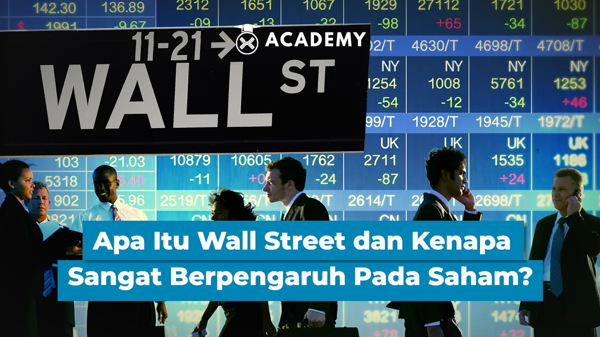 Apa Itu Wall Street dan Kenapa Sangat Berpengaruh?