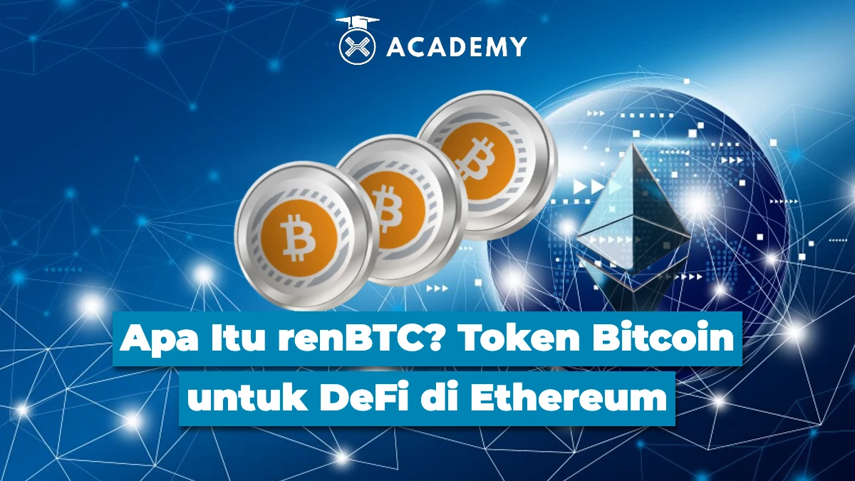 Apa Itu renBTC? Token Bitcoin untuk DeFi di Ethereum
