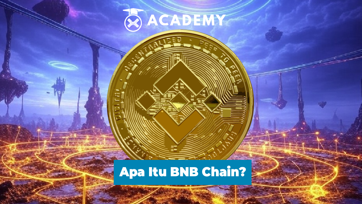 Apa Itu BNB Chain? Cara Kerja & Potensi Masa Depannya