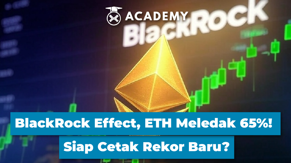 BlackRock Effect, ETH Meledak 65%! Siap Cetak Rekor Baru?