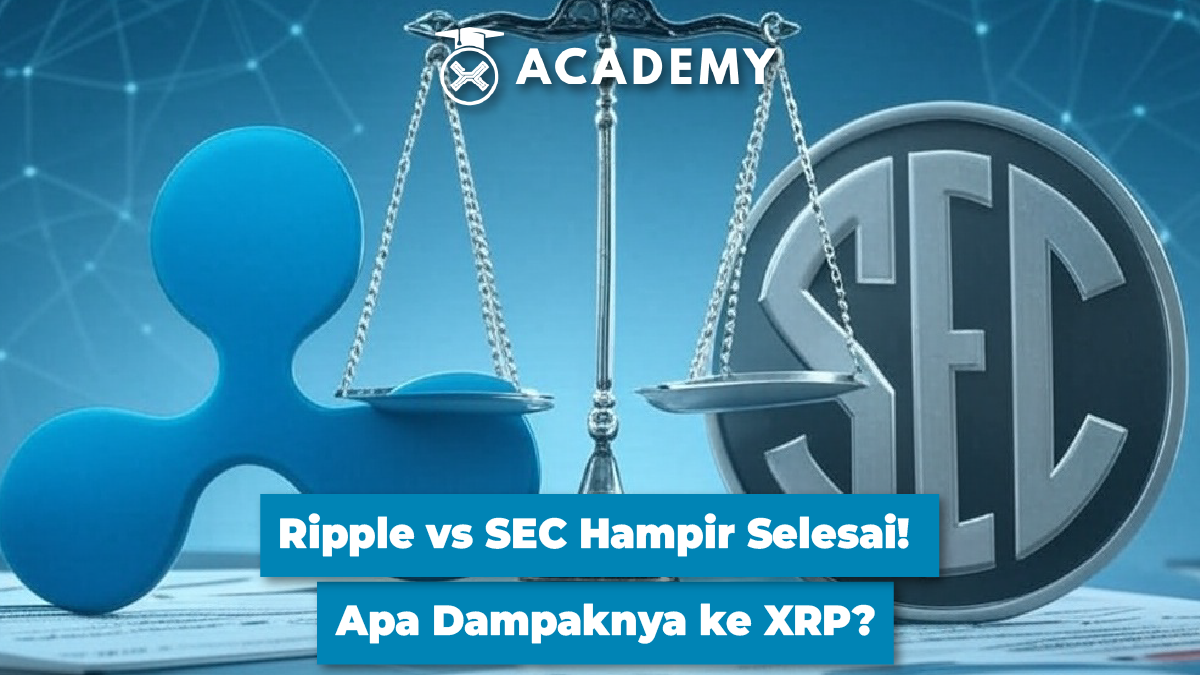 Ripple vs SEC Hampir Selesai! Apa Dampaknya ke XRP?