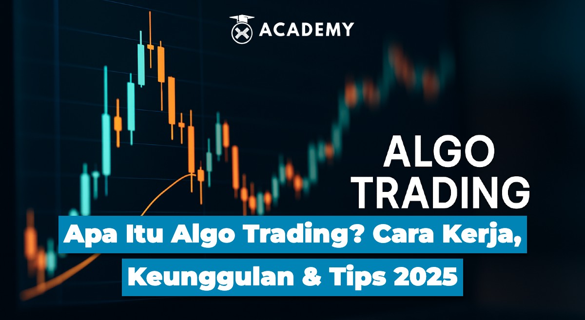 Apa Itu Algo Trading? Cara Kerja, Keunggulan, dan Tips 2025