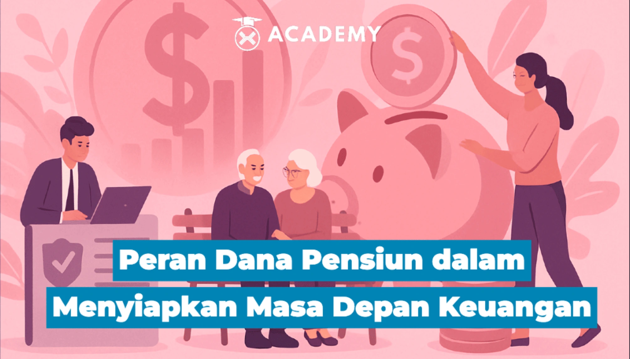 Peran Dana Pensiun dalam Menyiapkan Masa Depan Keuangan