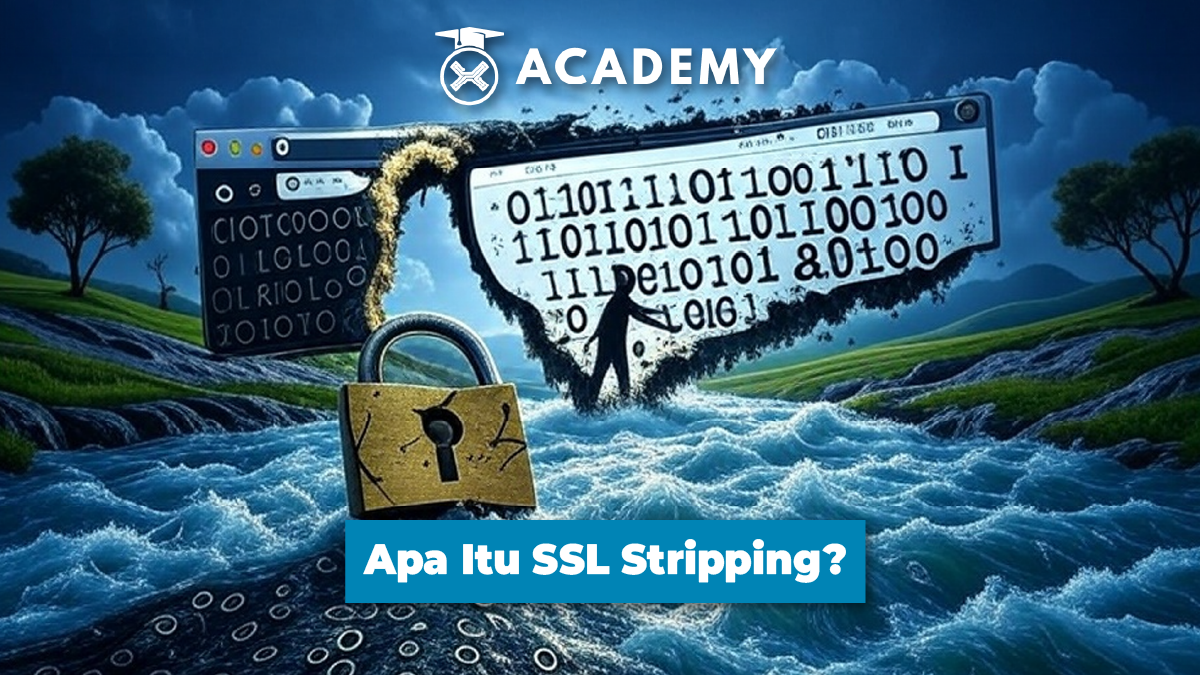 Apa Itu SSL Stripping? Ancaman dan Cara Proteksi