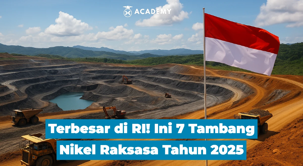 Ini 7 Tambang Nikel Terbesar Indonesia Tahun 2025
