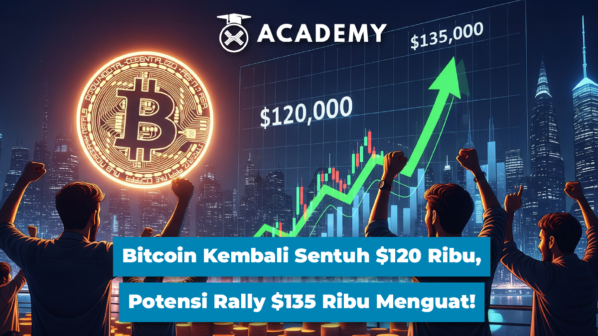 Bitcoin Kembali Sentuh $120 Ribu, Potensi Rally $135 Ribu Menguat!