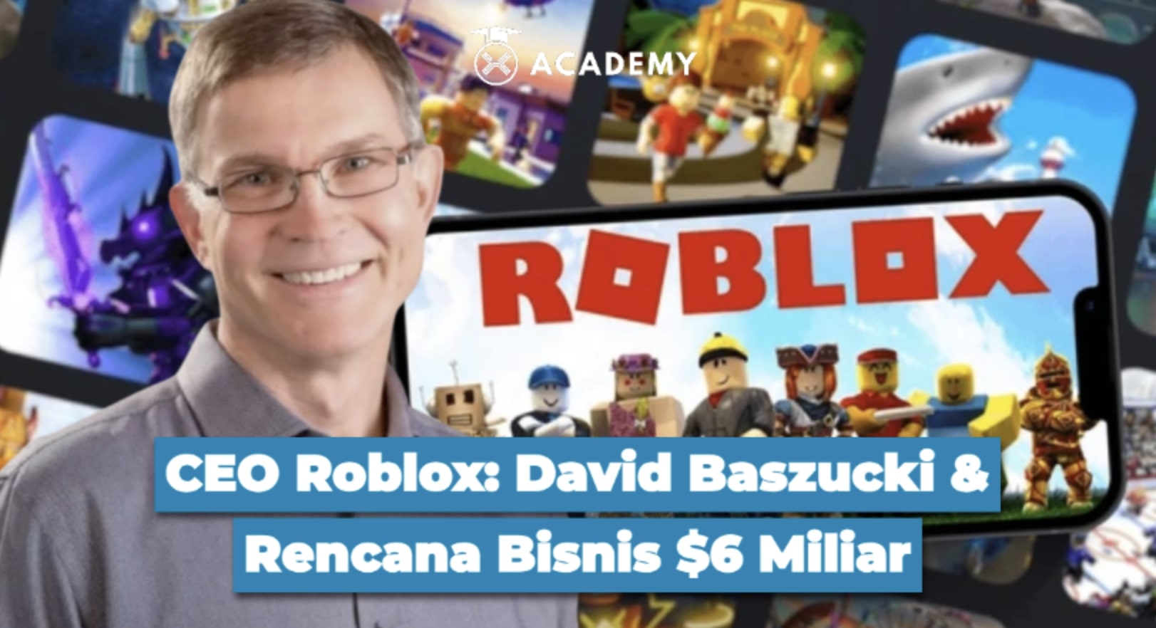 CEO Roblox: David Baszucki & Rencana Bisnis $6 Miliar