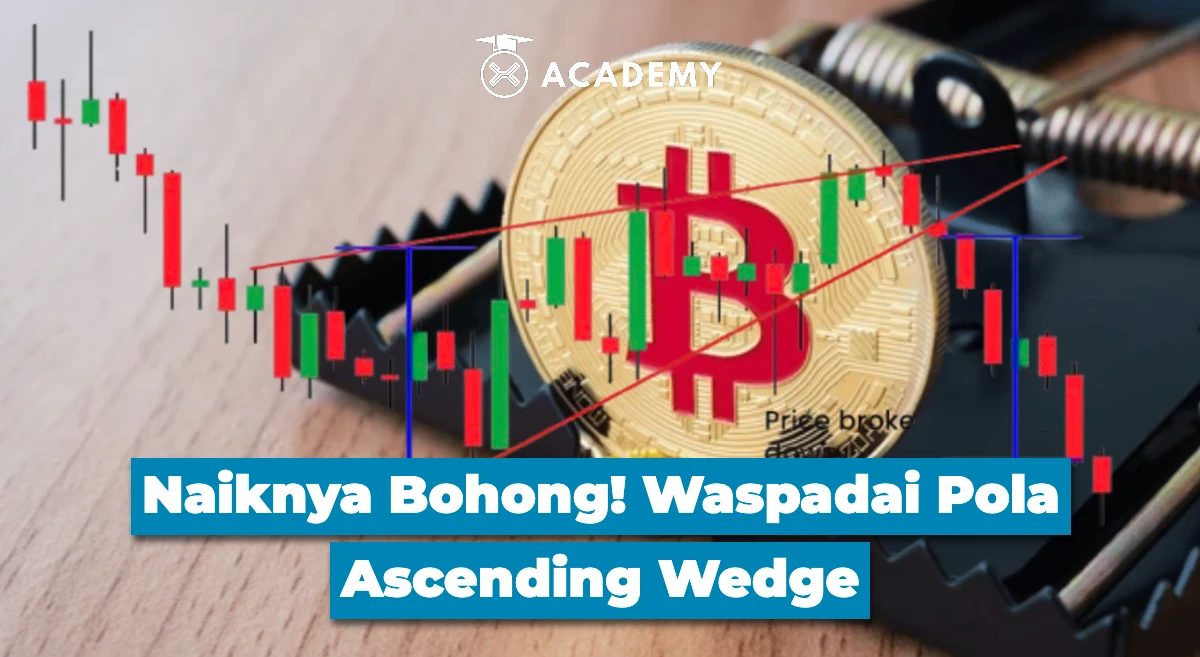 Naiknya Bohong! Waspadai Pola Ascending Wedge