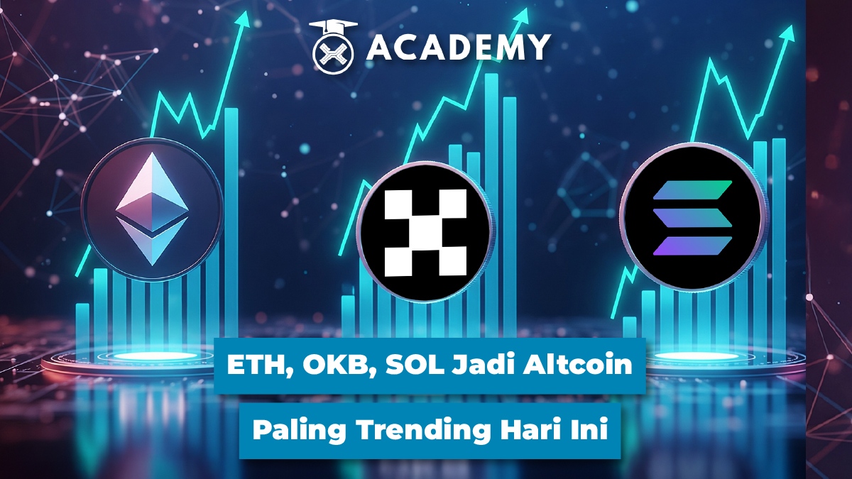 ETH, OKB, SOL Jadi Altcoin Paling Trending Hari Ini