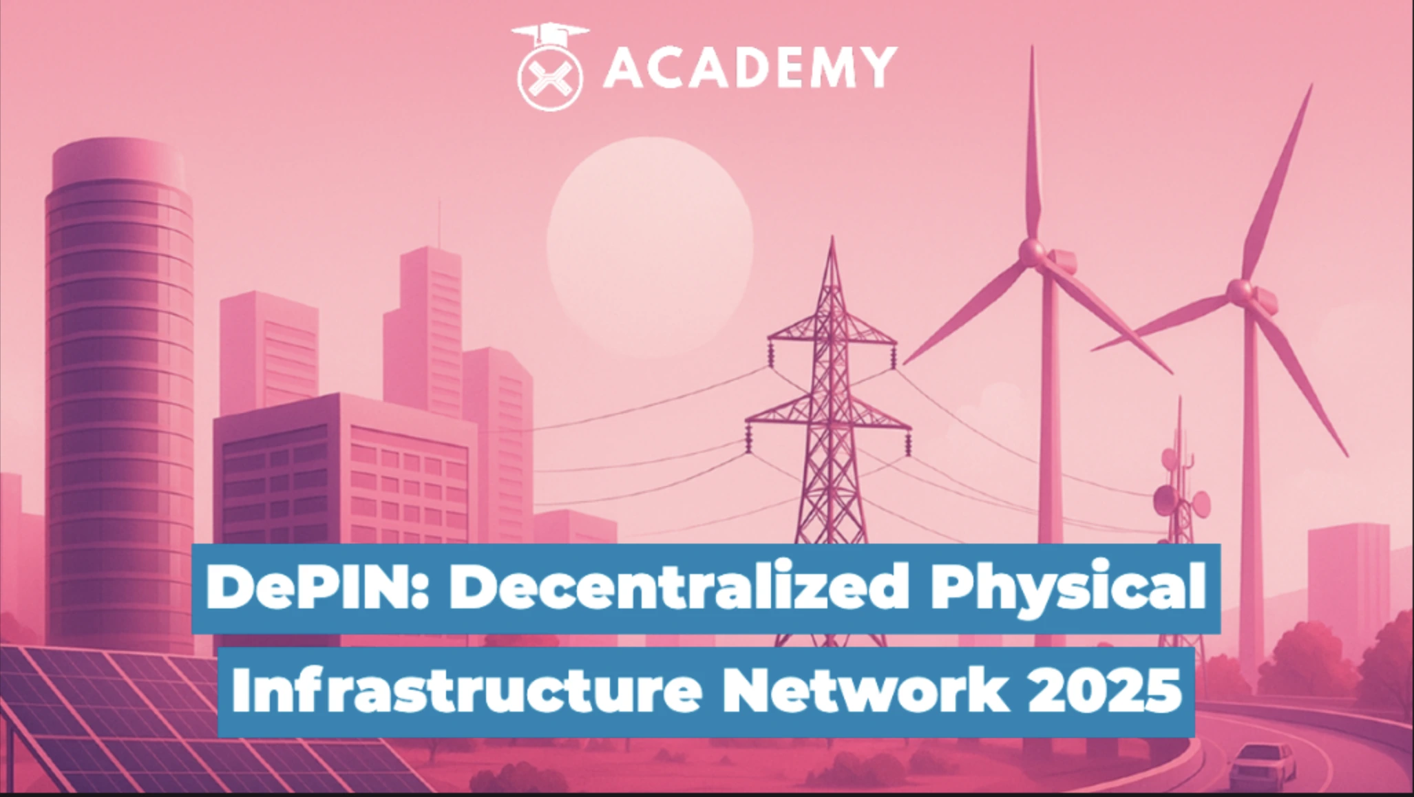 DePIN: Decentralized Physical Infrastructure Network 2025