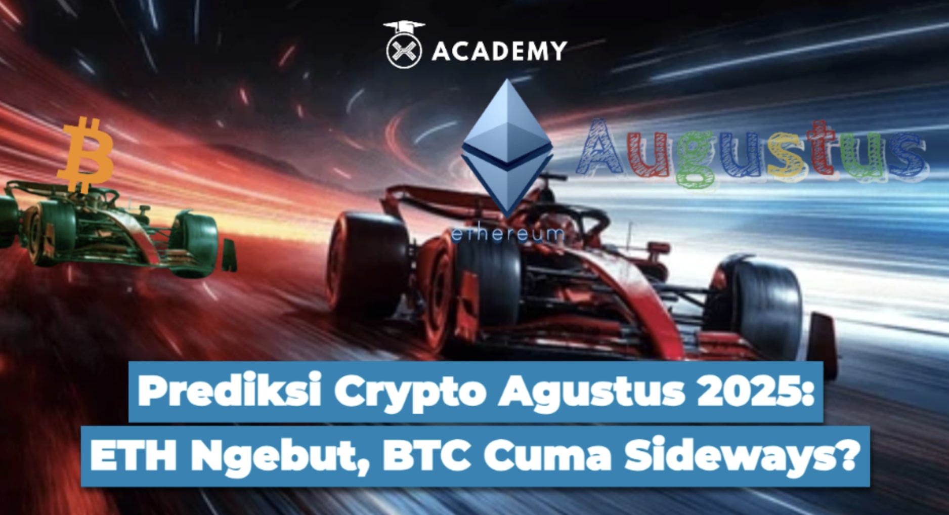 Prediksi Crypto Agustus 2025: ETH Ngebut, BTC Cuma Sideways?