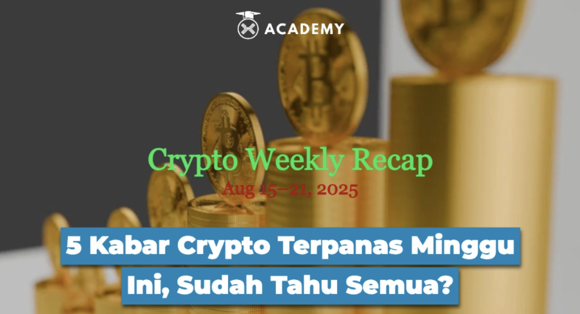 5 Kabar Crypto Terpanas Minggu Ini, Sudah Tahu Semua?