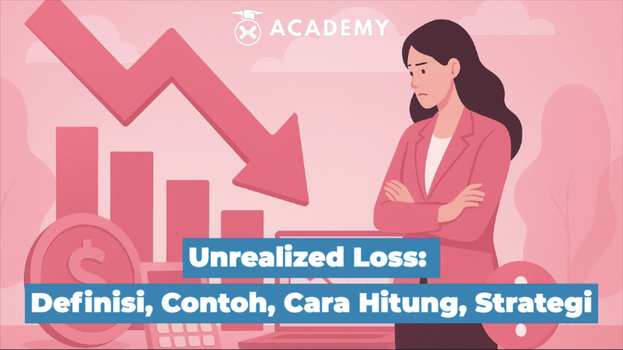 Unrealized Loss: Definisi, Contoh, Cara Hitung, Strategi