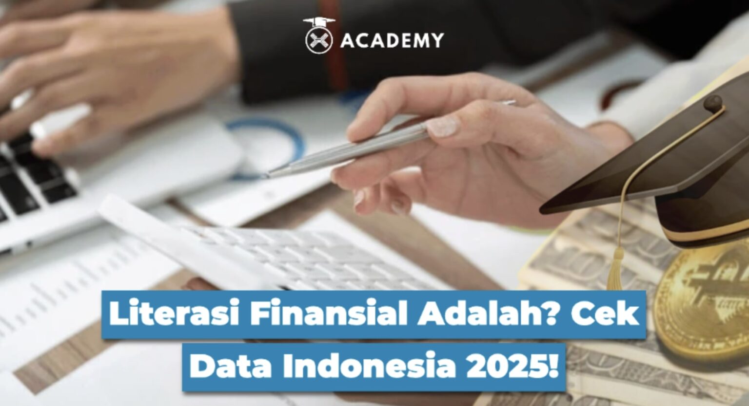 Literasi Finansial Adalah? Cek Data Indonesia 2025!