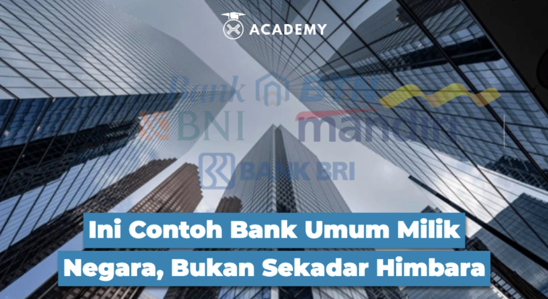 Ini Contoh Bank Umum Milik Negara, Bukan Sekadar Himbara