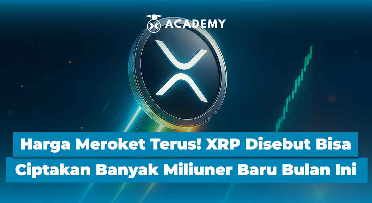 Harga Meroket Terus! XRP Disebut Bisa Ciptakan Banyak Miliuner Baru ...