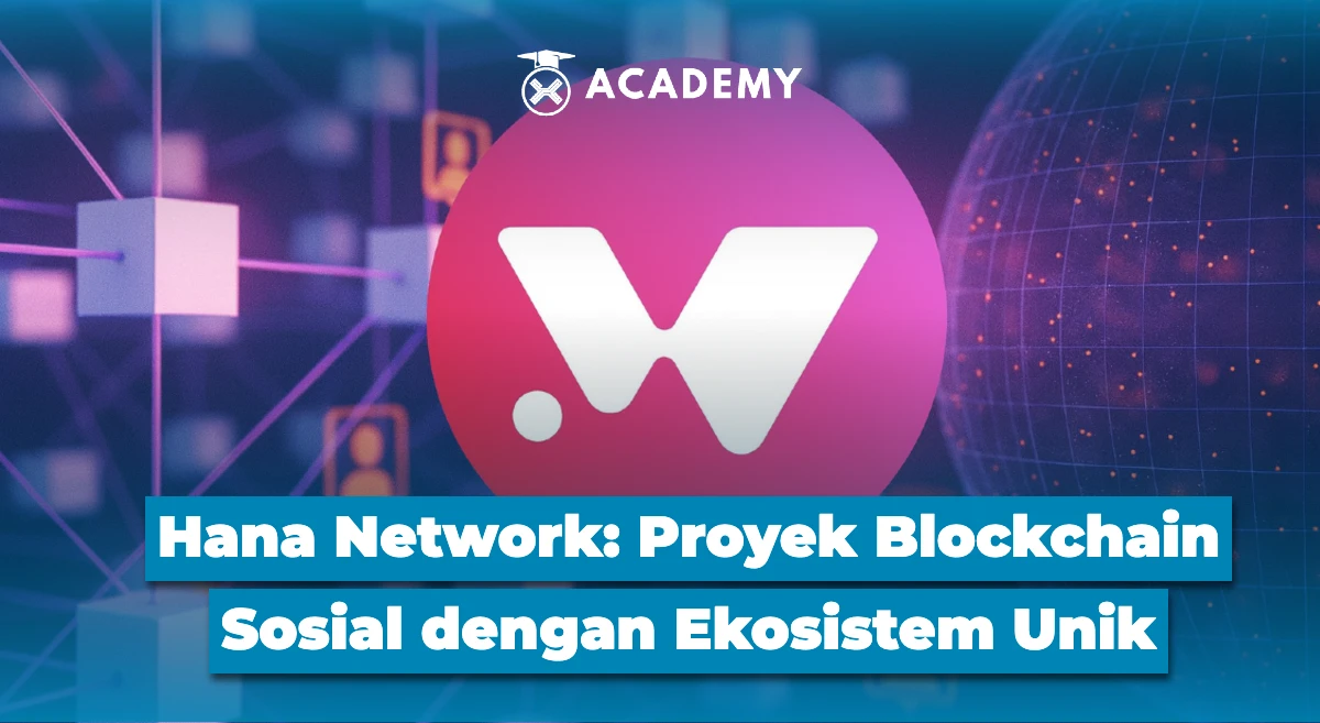 Mengenal Hana Network dan Ekosistem Blockchain Sosialnya