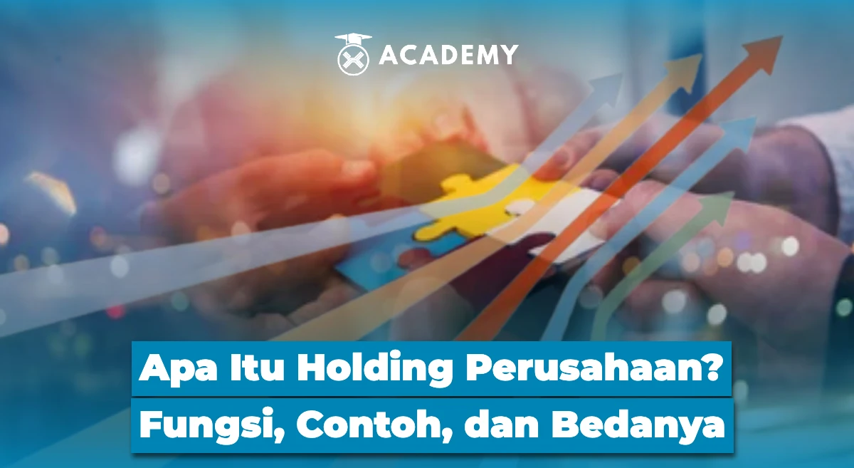Apa Itu Holding Perusahaan? Fungsi, Contoh, dan Bedanya