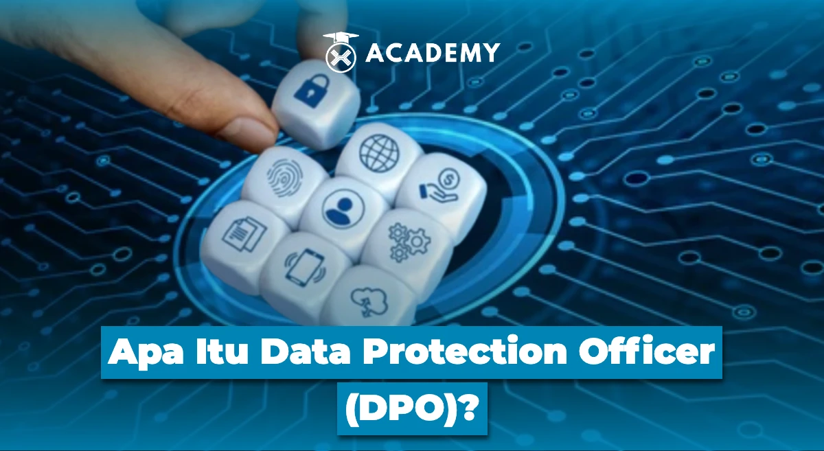 Apa Itu Data Protection Officer (DPO)?