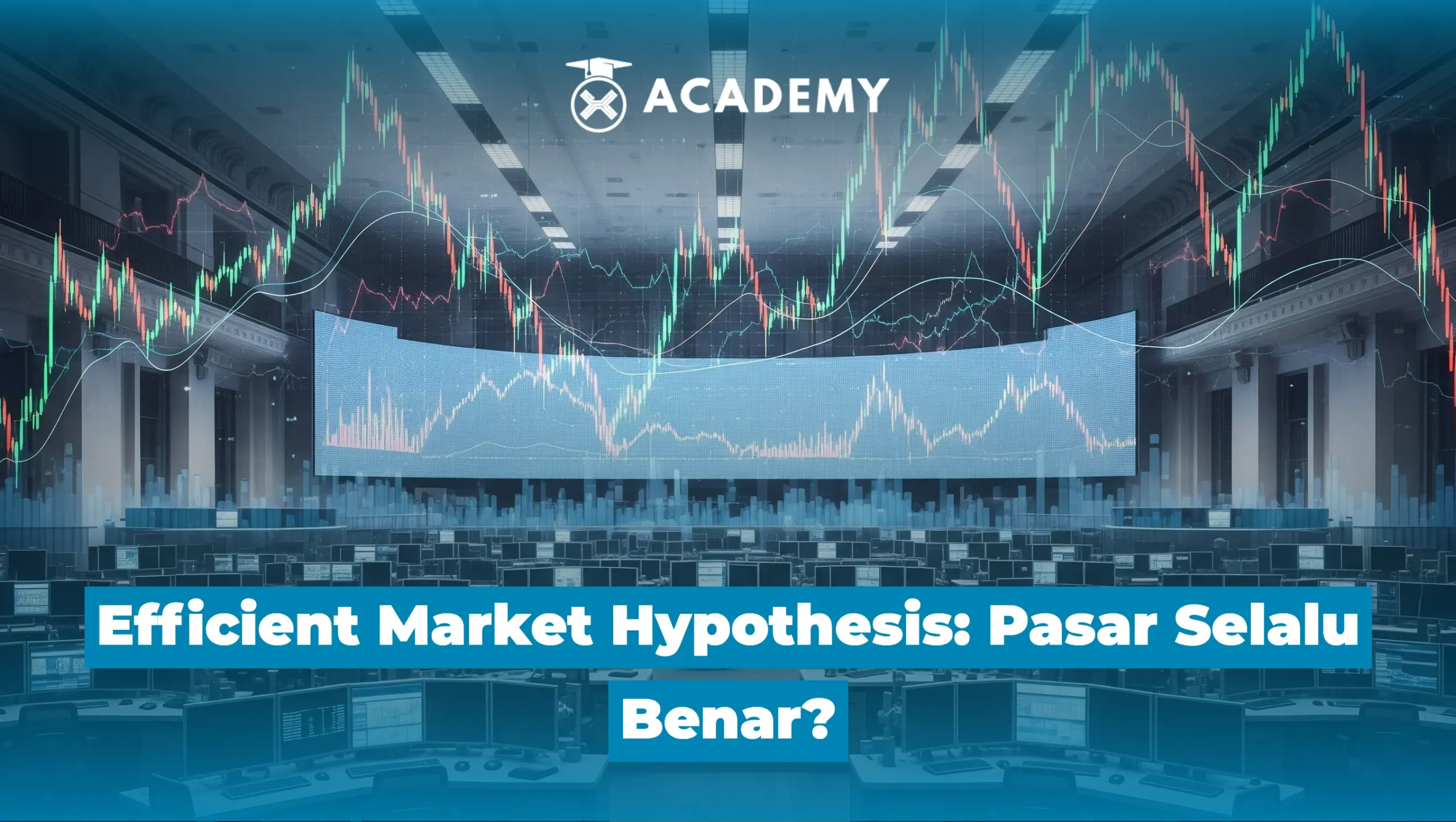 Efficient Market Hypothesis & Dampaknya bagi Investor