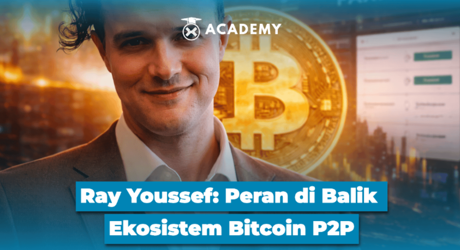 Ray Youssef: Peran di Balik Paxful & Ekosistem Bitcoin P2P