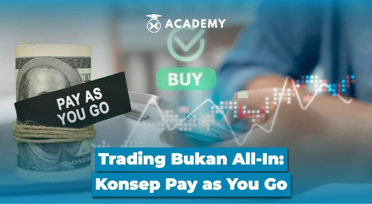 Trading Bukan All-In: Konsep Pay as You Go