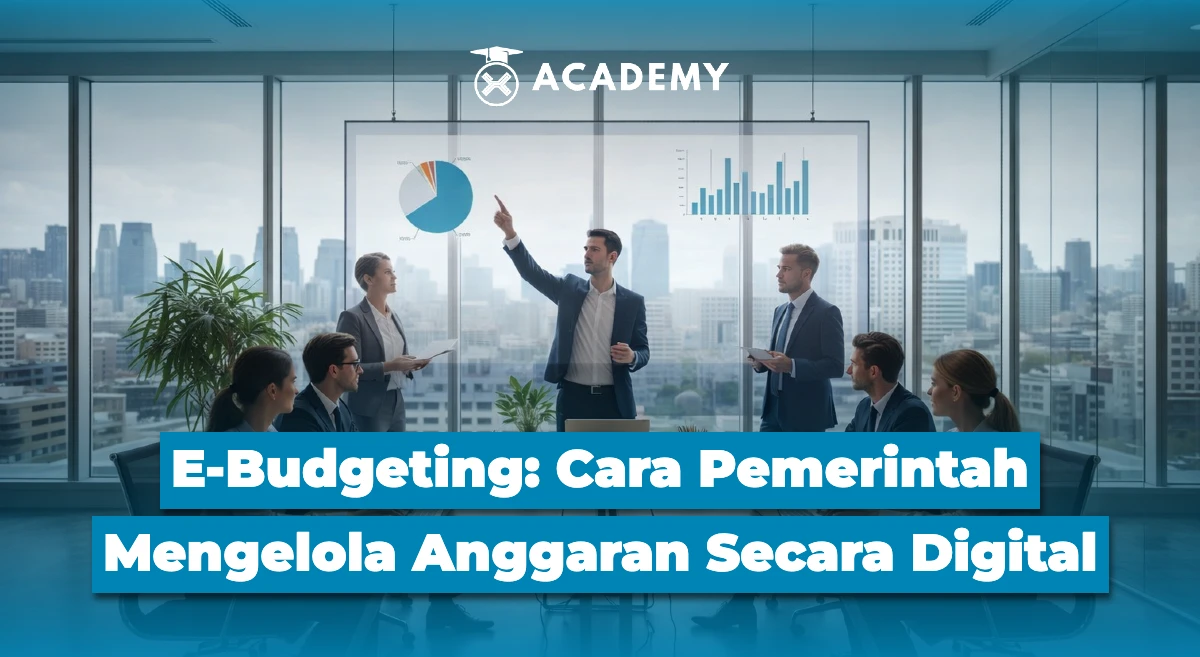 E-Budgeting: Cara Pemerintah Mengelola Anggaran Secara Digital