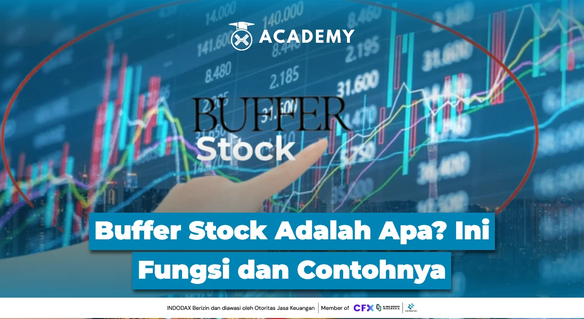 Buffer Stock Adalah Apa? Ini Fungsi dan Contohnya