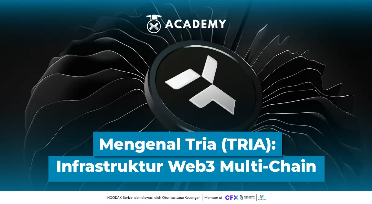 Mengenal Tria (TRIA): Infrastruktur Web3 Multi-Chain